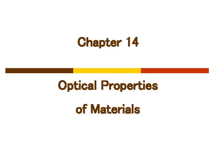 Chapter 14 Optical Properties of Materials A ELECTROMAGNETIC
