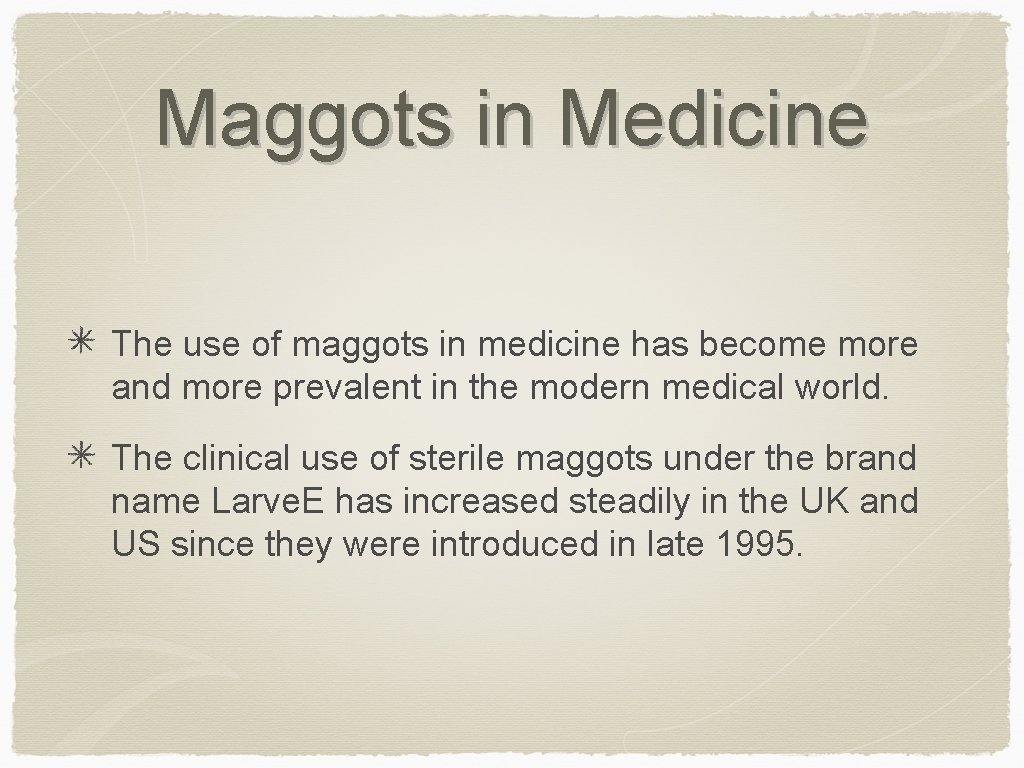 MAGGOTS A presentation by Coleman Myers Maggots in