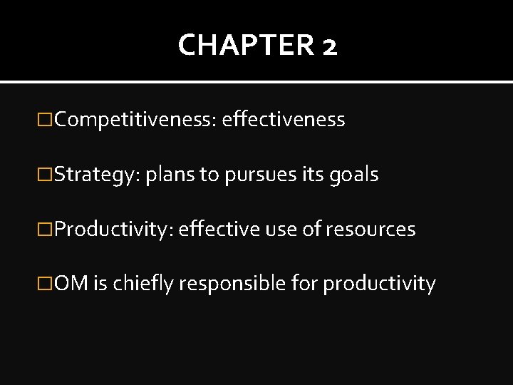 CHAPTER 2 Competitiveness effectiveness Strategy plans to pursues