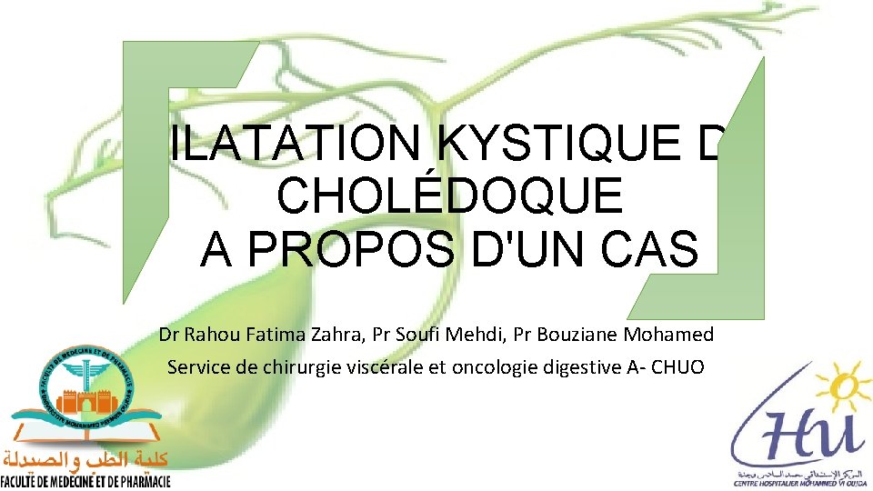 DILATATION KYSTIQUE DU CHOLDOQUE A PROPOS DUN CAS