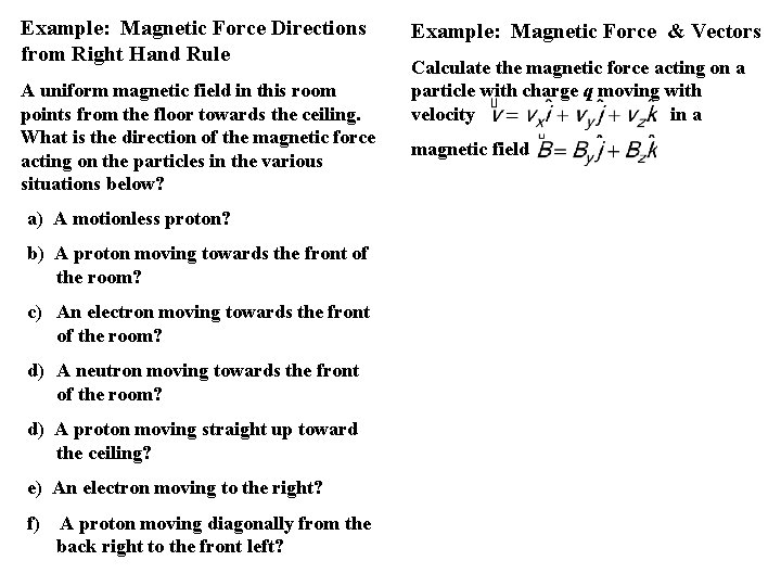 Example Magnetic Force Directions from Right Hand Rule