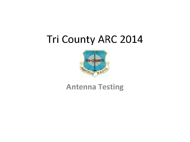 Tri County ARC 2014 Antenna Testing Getting Ready