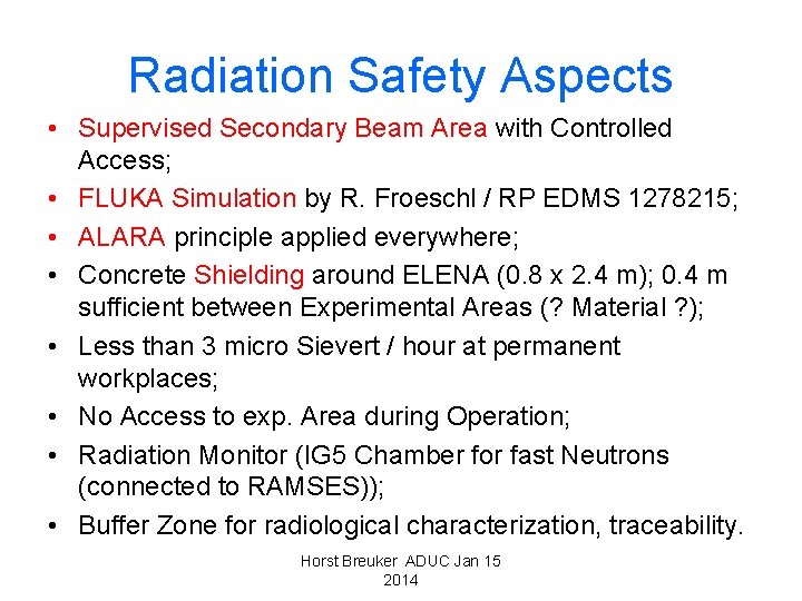 Safety and Radio Protection Consequences for the Experiments