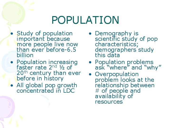 POPULATION Study of population important because more people