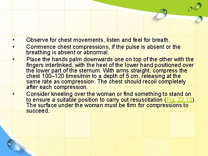 Basic life support measures Cardiac arrests are rare
