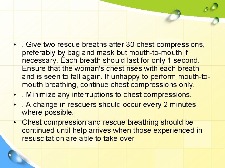 Basic life support measures Cardiac arrests are rare