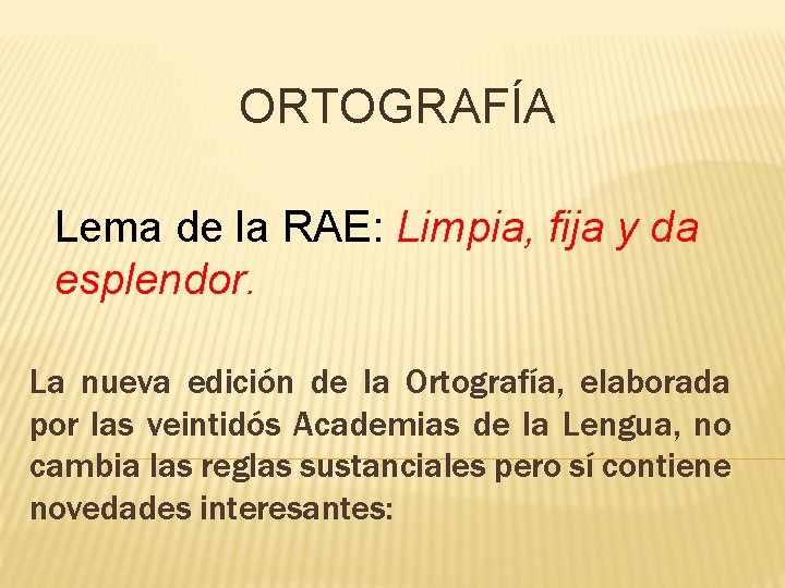 ORTOGRAFA Lema de la RAE Limpia fija y