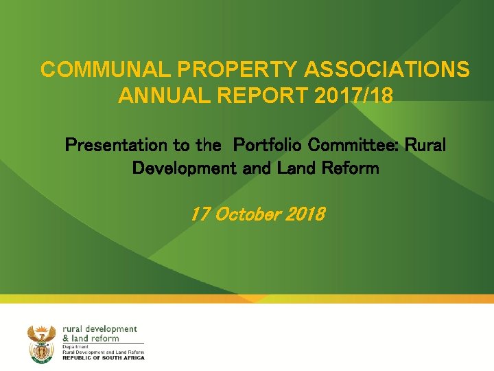 COMMUNAL PROPERTY ASSOCIATIONS ANNUAL REPORT 201718 Presentation to