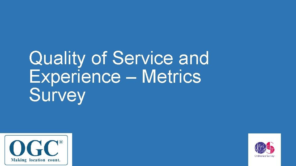 Quality of Service and Experience Metrics Survey Purpose