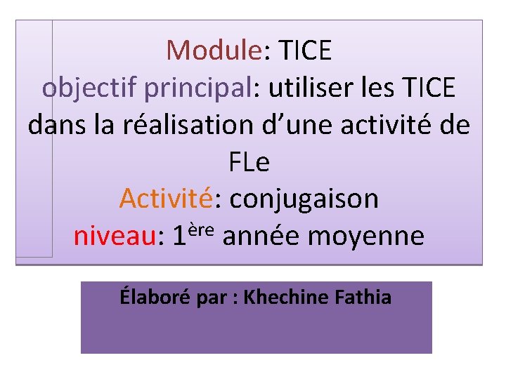 Module TICE objectif principal utiliser les TICE dans