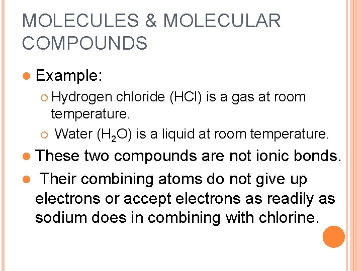 CHAPTER 8 COVALENT BONDING Molecular Compounds MOLECULES MOLECULAR