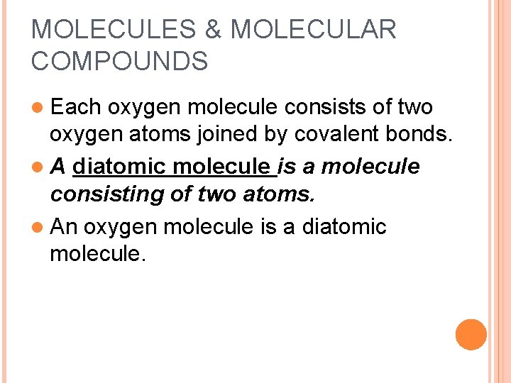 CHAPTER 8 COVALENT BONDING Molecular Compounds MOLECULES MOLECULAR