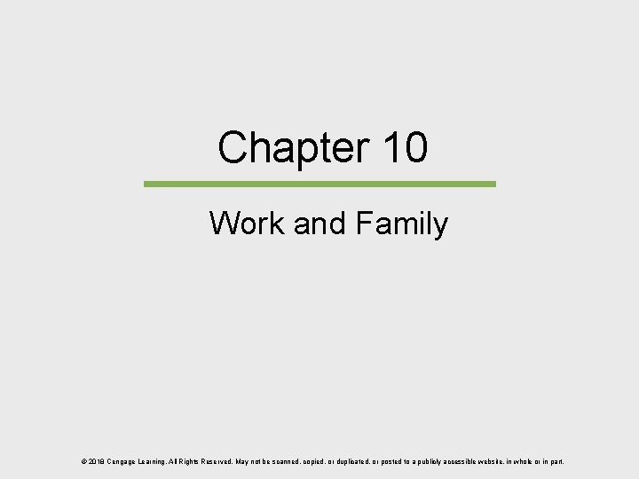 Chapter 10 Work and Family 2018 Cengage Learning
