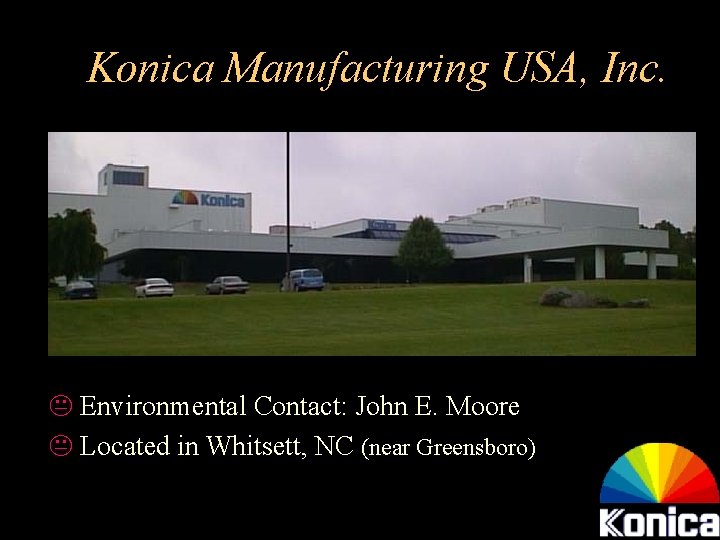 Konica Manufacturing USA Inc K Environmental Contact John
