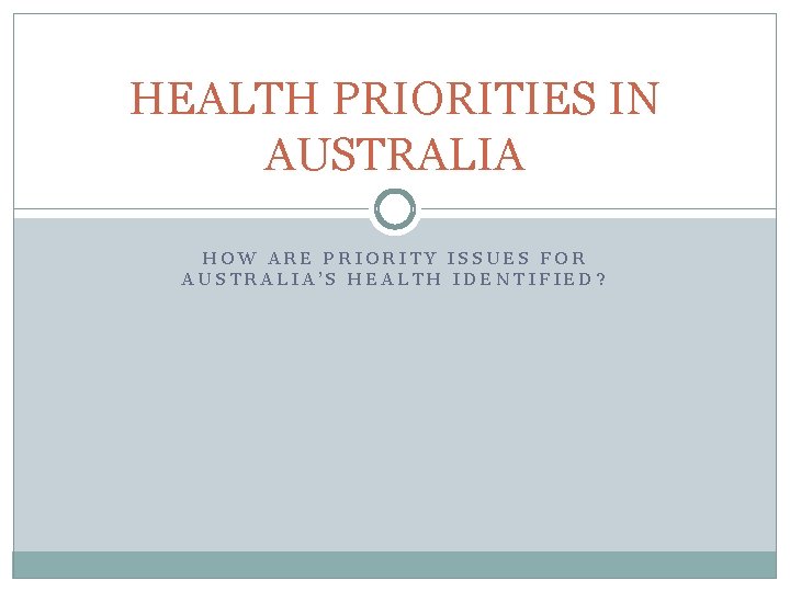 HEALTH PRIORITIES IN AUSTRALIA HOW ARE PRIORITY ISSUES