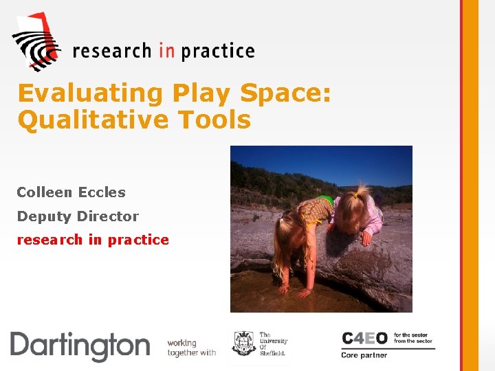 Evaluating Play Space Qualitative Tools Colleen Eccles Deputy