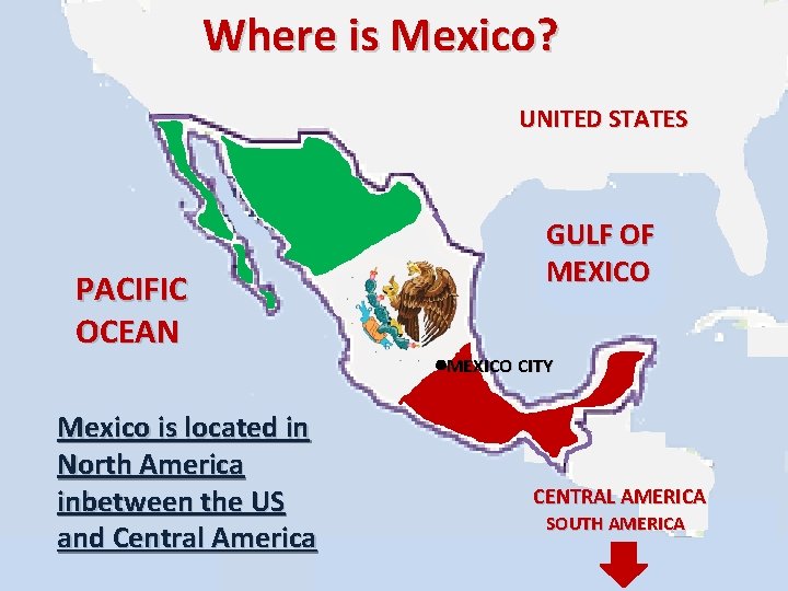 Mexico A Presentation by Jake Hayward Where is