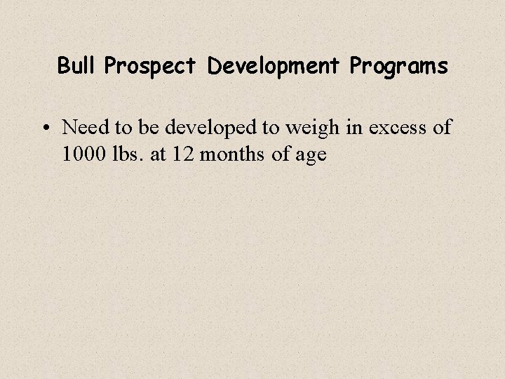 Bull Management Goals of Bull Development Program Keep