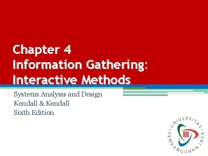 Chapter 4 Information Gathering Interactive Methods Systems Analysis