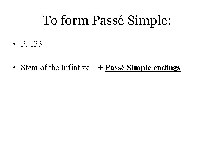 French III Unit 3 Partie 2 Pass Simple