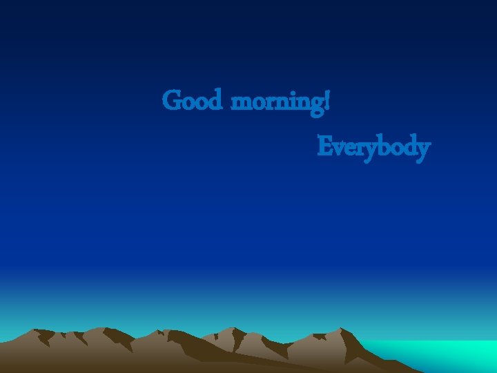 Good morning Everybody Unit 8 English speaking countries