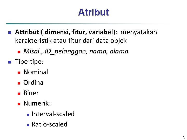 Data Mining Mengenal dan memahami data 1 Mengenal