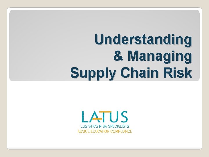 Understanding Managing Supply Chain Risk Why its Important