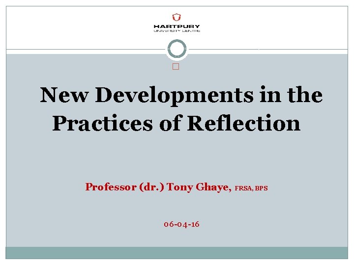 New Developments in the Practices of Reflection Professor