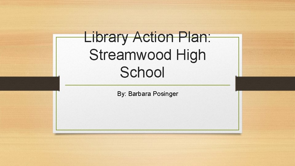 Library Action Plan Streamwood High School By Barbara
