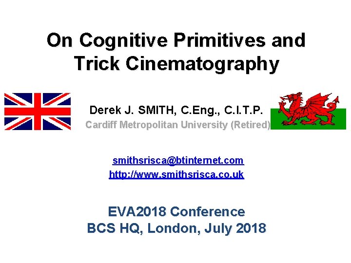 On Cognitive Primitives and Trick Cinematography Derek J