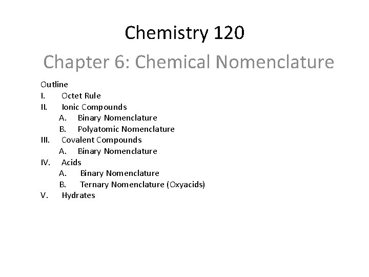 Chemistry 120 Chapter 6 Chemical Nomenclature Outline I