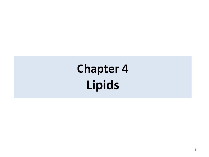 Chapter 4 Lipids 1 What are Lipids LIPID