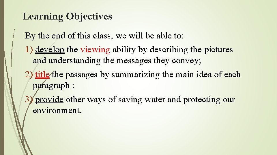 Learning Objectives By the end of this class