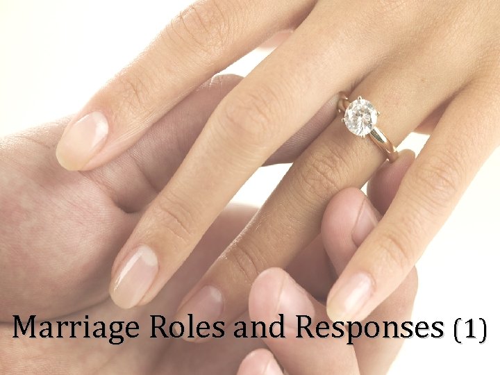 Marriage Roles and Responses 1 1 The Bible