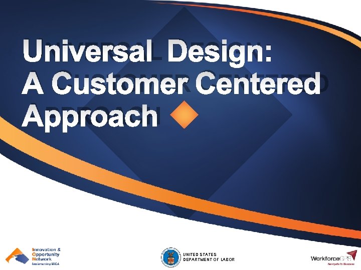 UNIVERSAL DESIGN A CUSTOMER CENTERED APPROACH 1 UNITEDSTATES