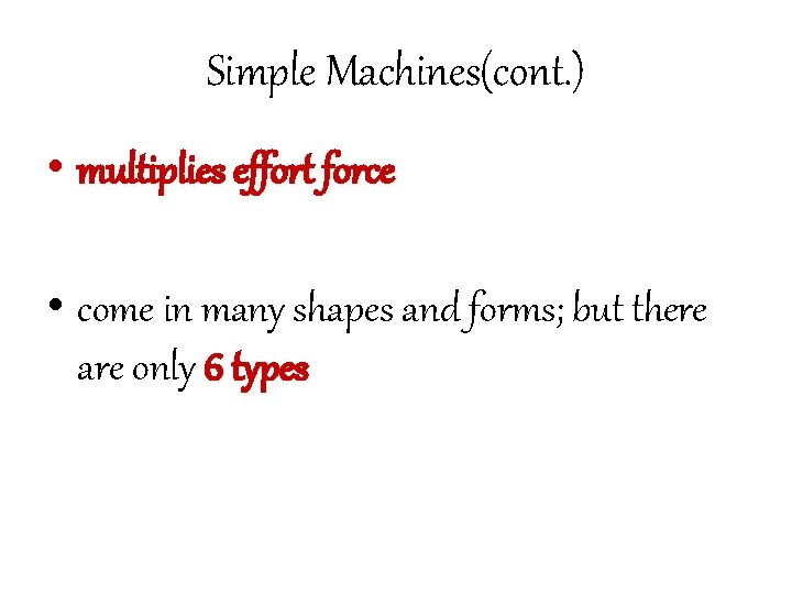 Simple Machines Simple Machines device that makes work