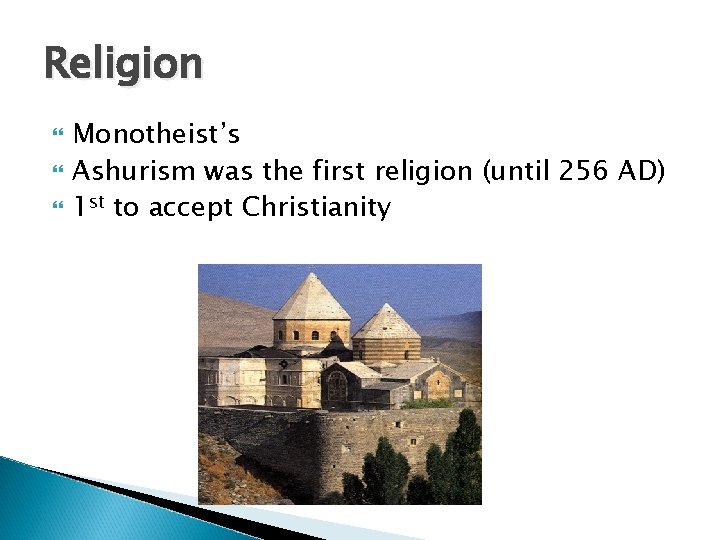 The Assyrians Assyria existed around 2000 612 BCE