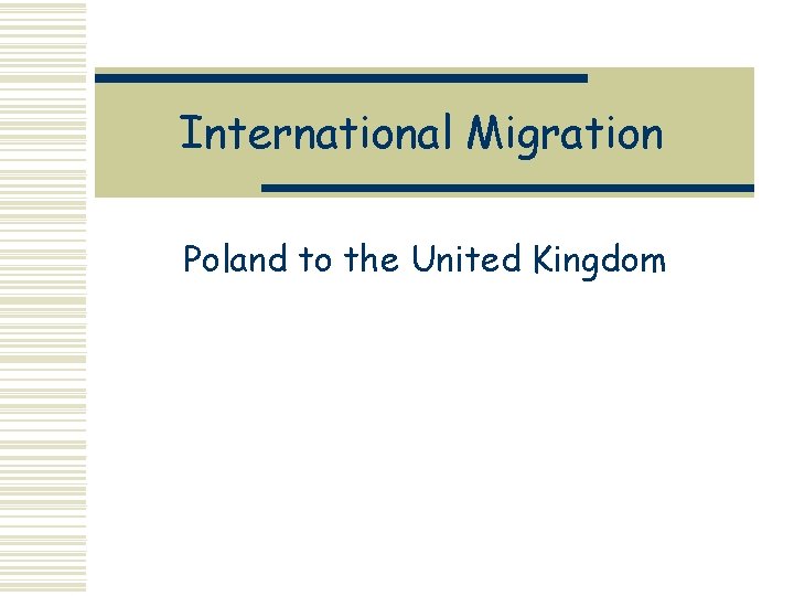 International Migration Poland to the United Kingdom Migration