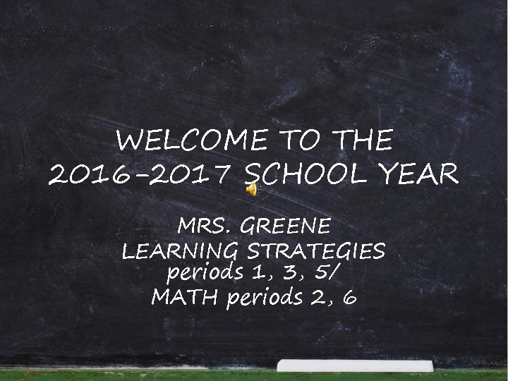 WELCOME TO THE 2016 2017 SCHOOL YEAR MRS
