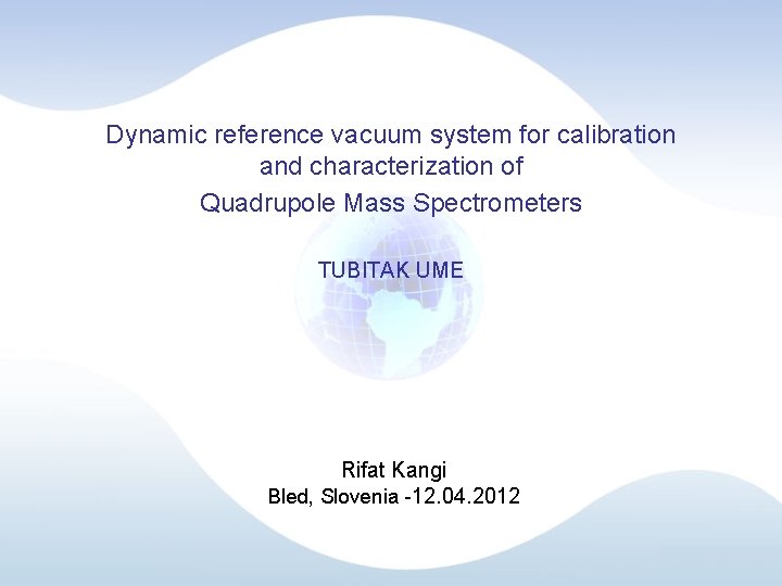 Dynamic reference vacuum system for calibration and characterization