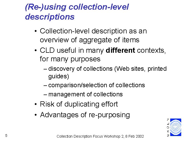 Multipurpose metadata for collections Creating reusable CLDs Collection