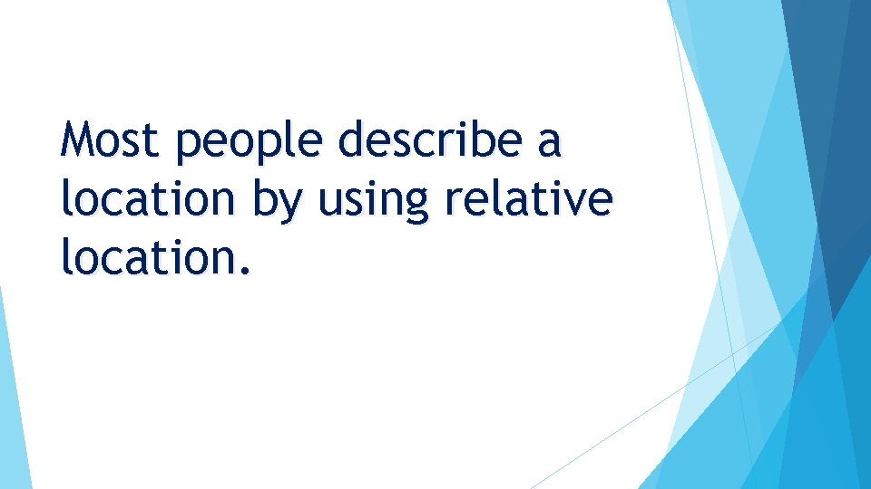 Map Coordinates Most people describe a location by