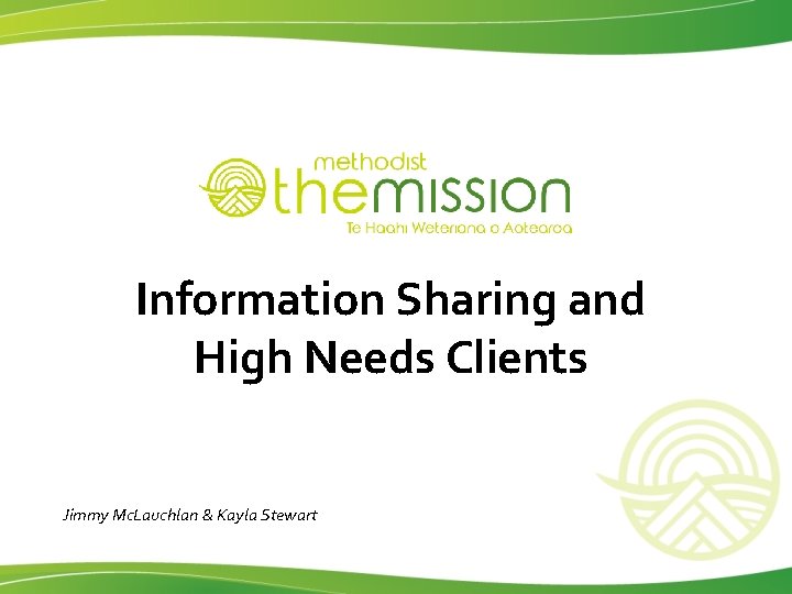 Information Sharing and High Needs Clients Jimmy Mc