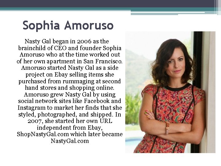 Sophia Amoruso Nasty Gal began in 2006 as
