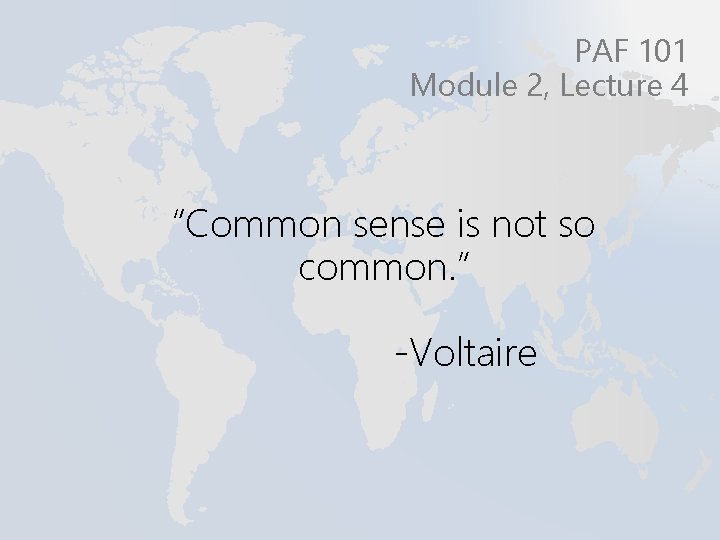 PAF 101 Module 2 Lecture 4 Common sense