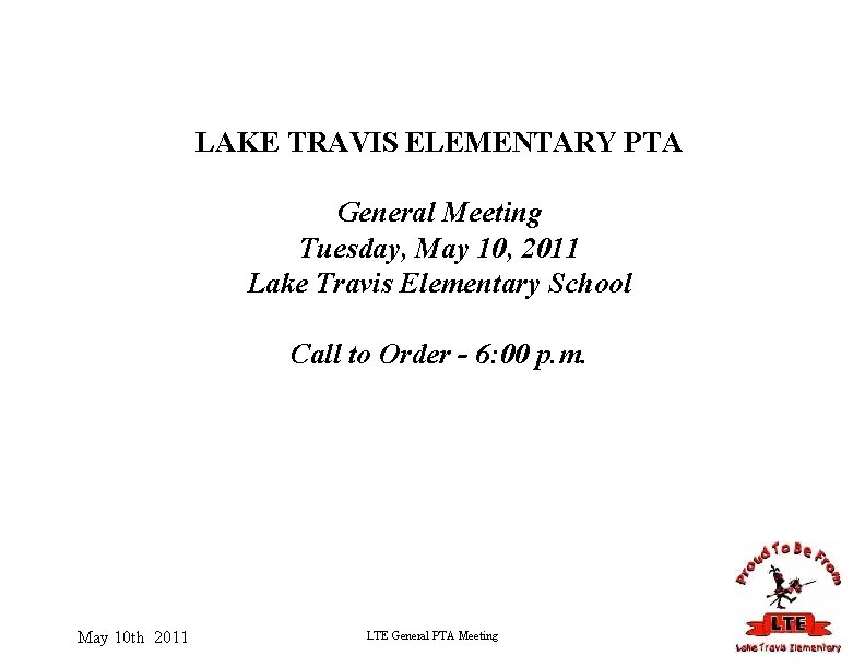 LAKE TRAVIS ELEMENTARY PTA General Meeting Tuesday May