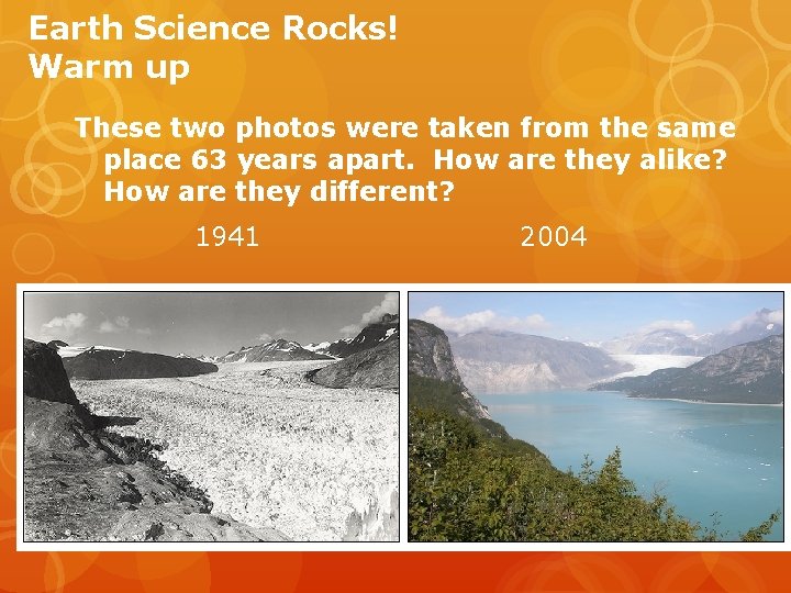 Earth Science Rocks Warm up These two photos