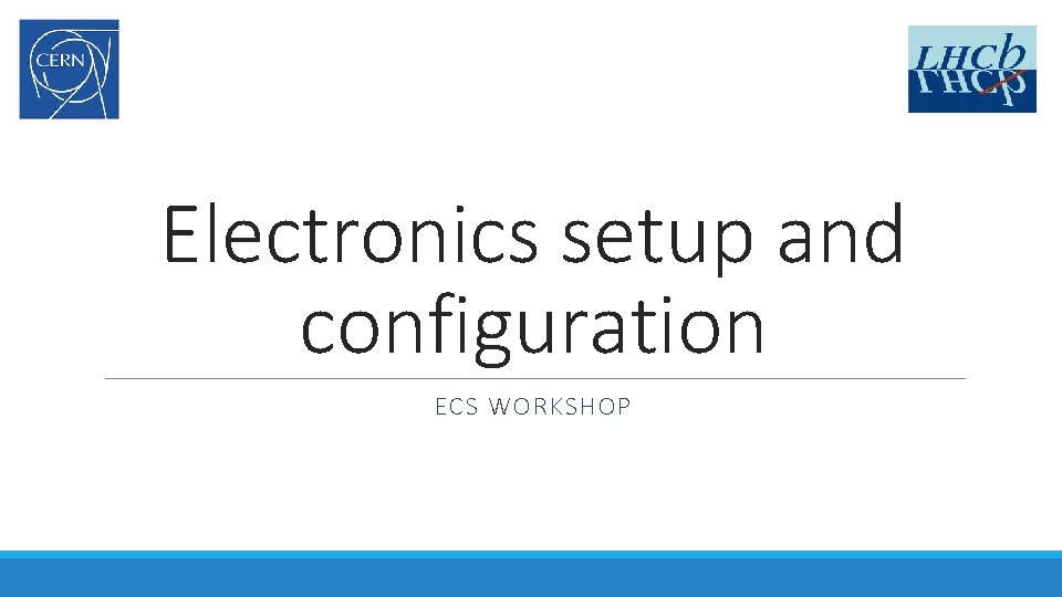 Electronics setup and configuration ECS WORKSHOP Documentation Control