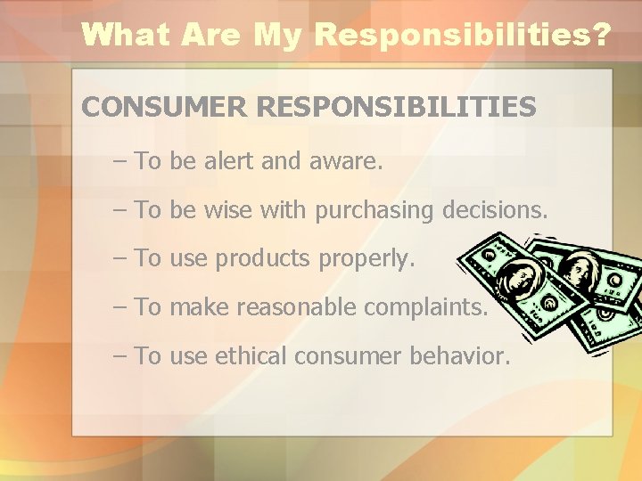 Consumer Issues Your Rights and Responsibilies Did you