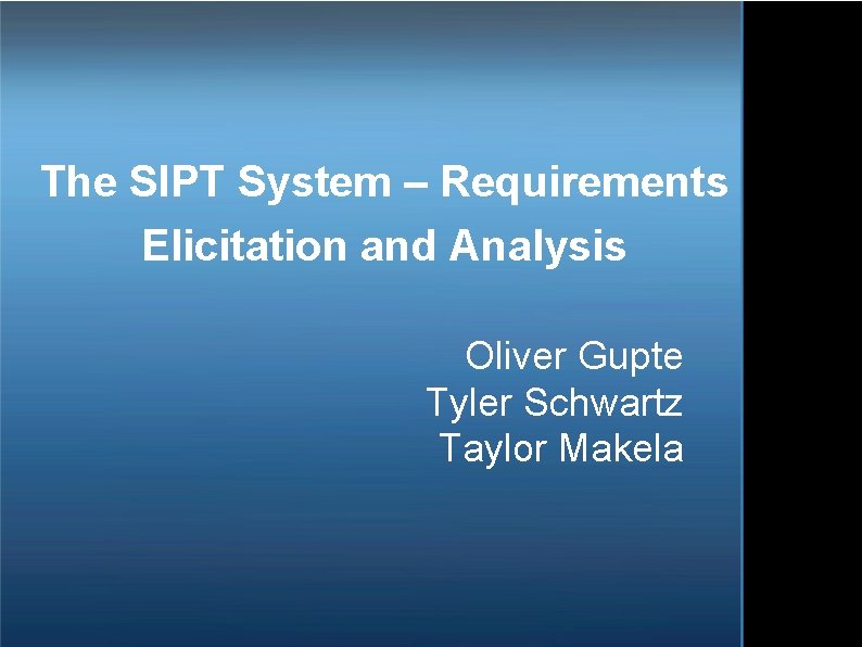 The SIPT System Requirements Elicitation and Analysis Oliver